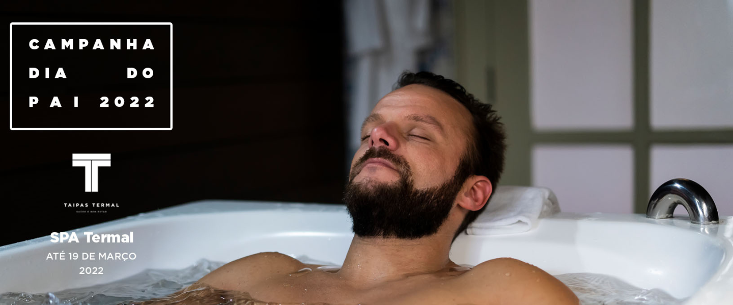 Campanha Dia do Pai 2022 – Taipas Termal